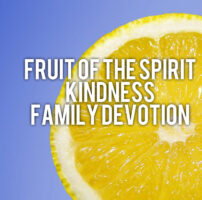 Fruit of the Spirit GOODNESS : Family Devotion – PastorRonBrooks