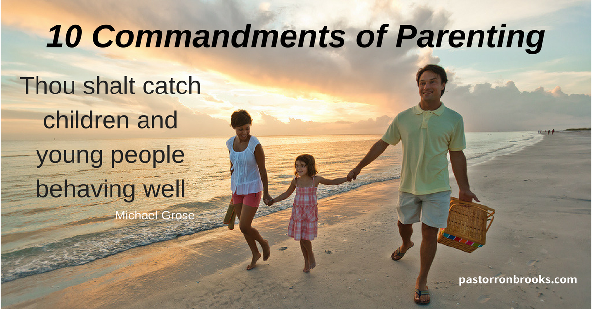 10 Commandments of Parenting Wisdom - PastorRonBrooks