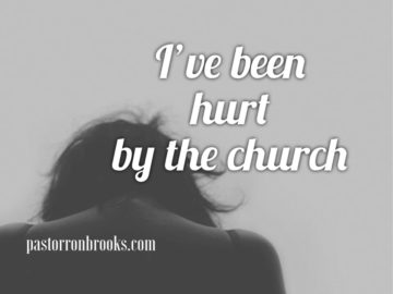Hurt by the church | PastorRonBrooks
