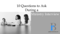 10 Ministry Interview Questions Every Candidate Should Ask ...